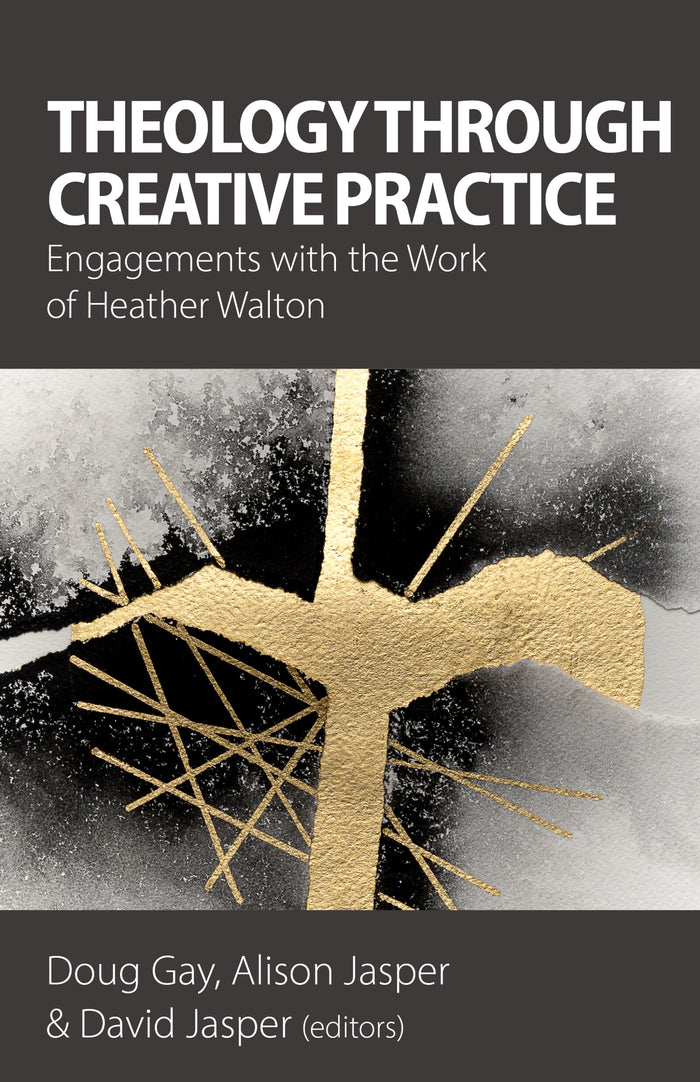 Theology Through Creative Practice: Engagements with the Work of Heath